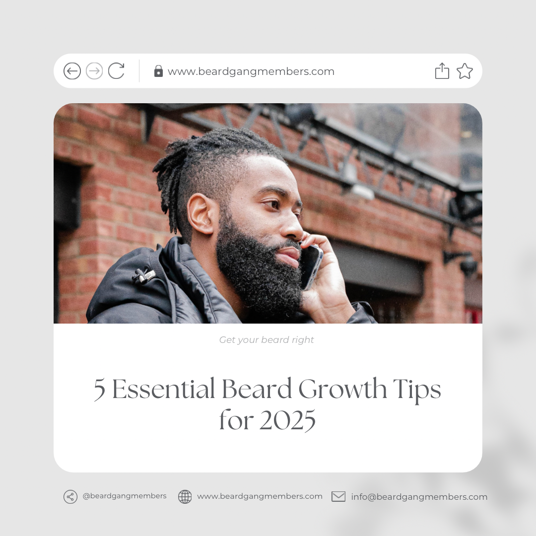 5 Beard Growth Tips for 2025 – BeardGang Members